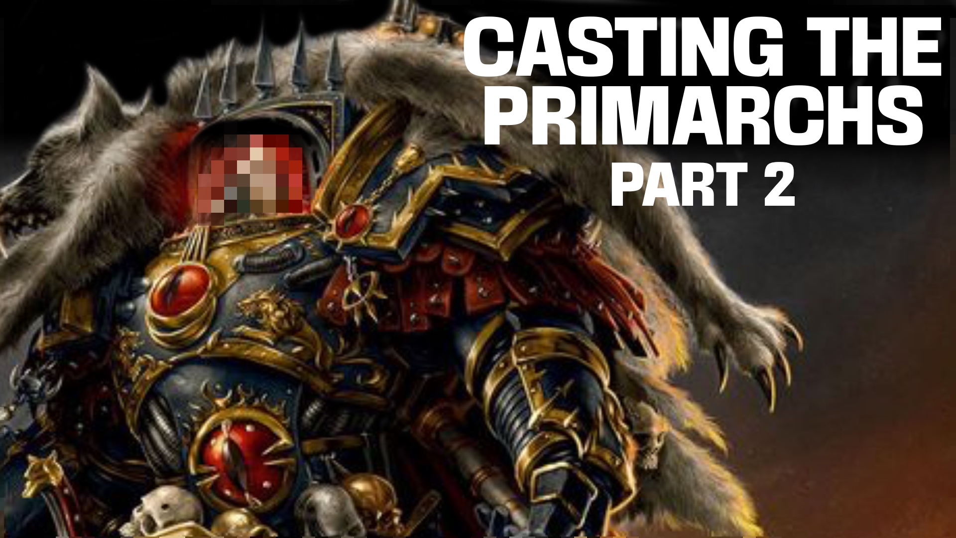 Casting the Primarchs PART 2: Who do we pick for the Warmaster ...