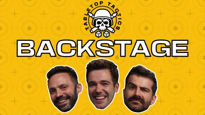Tabletop Tactics Backstage Episode 1 - An All New Type of Show ...
